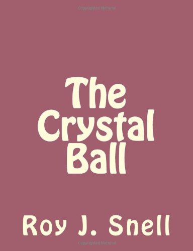 The Crystal Ball by Roy J. Snell | Goodreads
