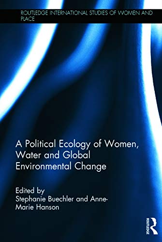 A Political Ecology of Women, Water and Global Environmental Change by ...