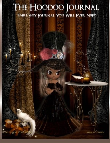 The Hoodoo Journal: The Only Hoodoo Journal You Will Ever Need by Lisa ...