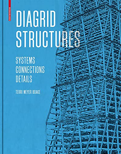 Diagrid Structures: Systems, Connections, Details by Terri Boake ...