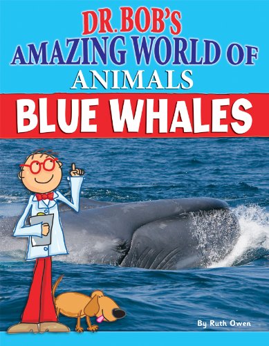 Blue Whales (Dr. Bob's Amazing World of Animals) by Ruth Owen | Goodreads