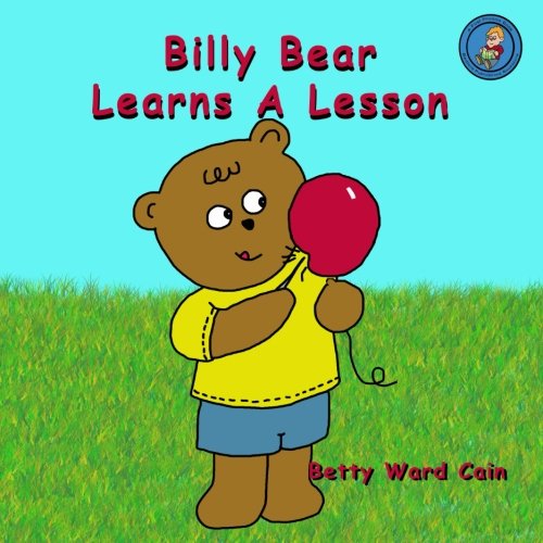 Billy Bear Learns A Lesson by Betty Ward Cain | Goodreads