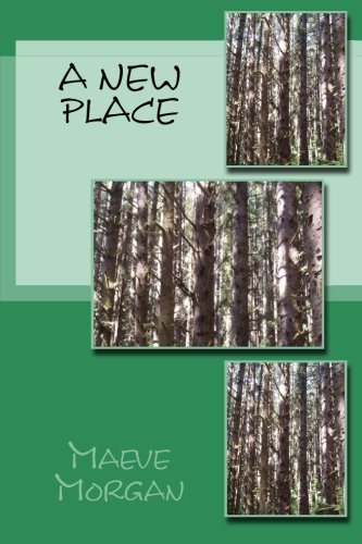 A New Place by Maeve Morgan | Goodreads