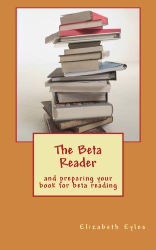 The Beta Reader: and preparing your book for beta reading by Elizabeth ...