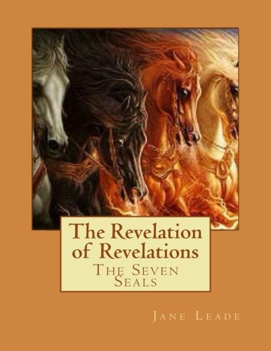 The Revelation of Revelations: The Seven Seals by Jane Leade | Goodreads