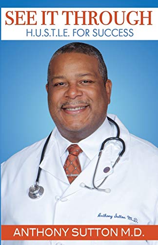 See It Through: H.U.S.T.L.E for SUCCESS by Anthony Sutton | Goodreads