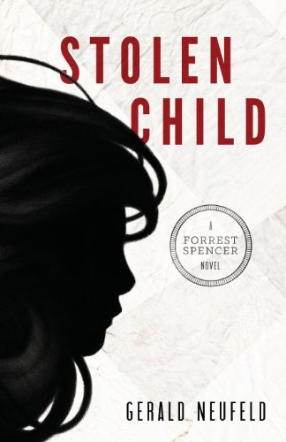 Stolen Child (Forrest Spencer) by Gerald Neufeld | Goodreads