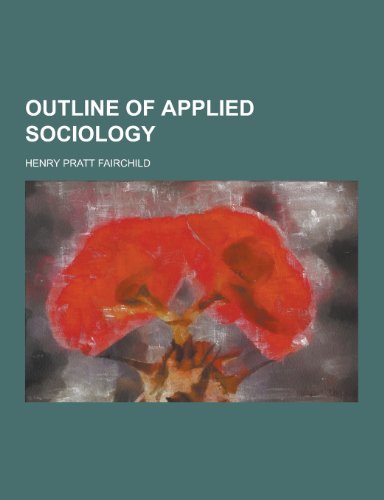 Outline of Applied Sociology by Henry Pratt Fairchild | Goodreads