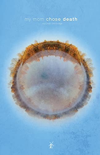 My Mom Chose Death by Chad Stembridge | Goodreads