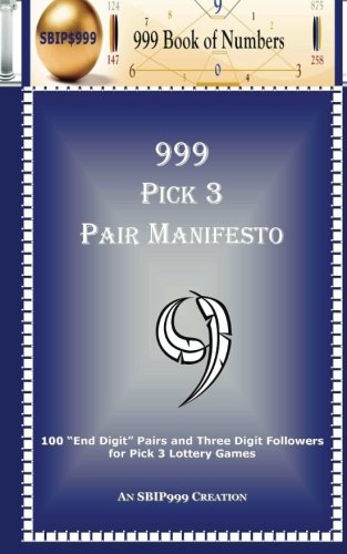 999 Pick 3 Pair Manifesto: 100 "End Digit" Pairs and Three Digit ...