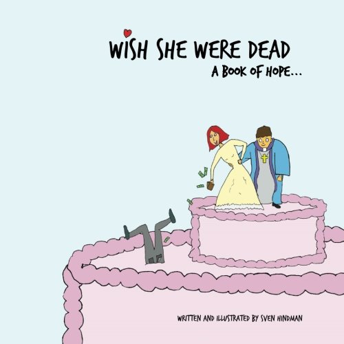 Wish She Were Dead: A Book of Hope... by Sven Hindman | Goodreads