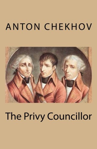 The Privy Councillor by Anton Chekhov | Goodreads