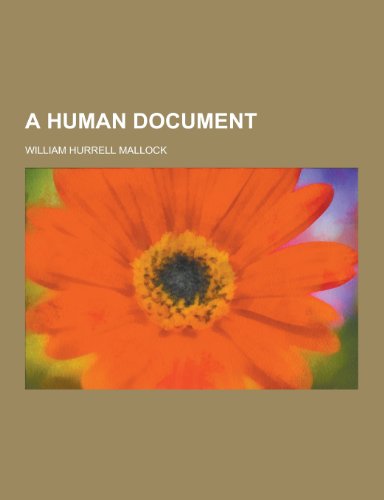 A Human Document by William Hurrell Mallock | Goodreads