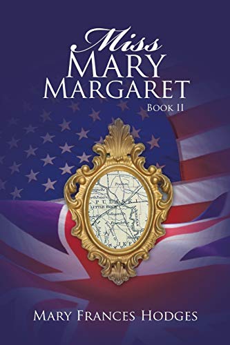 Miss Mary Margaret: Book II by Mary Frances Hodges | Goodreads