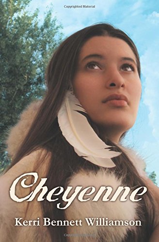 Cheyenne by Kerri Bennett Williamson | Goodreads