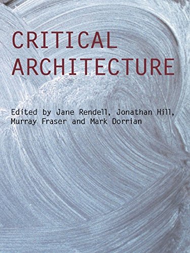 Critical Architecture (Critiques) by Jane Rendell | Goodreads