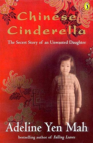 Chinese Cinderella: The Secret Story of an Unwanted Daughter by Adeline ...