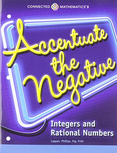 CONNECTED MATHEMATICS 3 STUDENT EDITION GRADE 7: ACCENTUATE THE NEGATIVE: INTEGERS AND RATIONAL ...