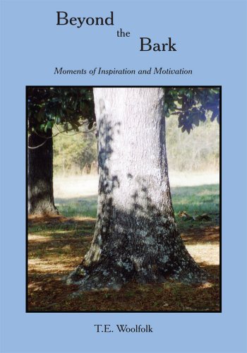 Beyond the Bark: Moments of Inspiration and Motivation by T.E. Woolfolk ...