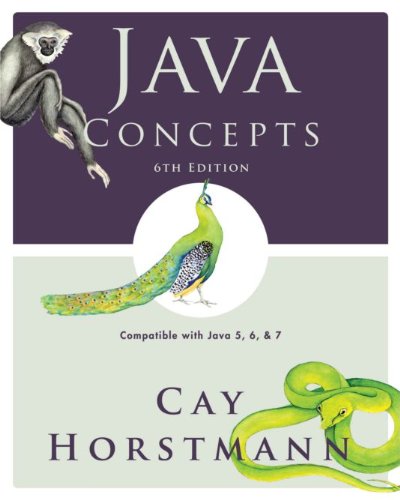 Java Concepts: Compatible with Java 5, 6 and 7, 6th Edition by Cay S ...