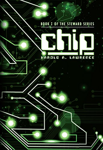 Chip: Book I of The Steward series by Harold Lawrence | Goodreads