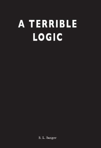 A Terrible Logic by S.L. Sanger | Goodreads