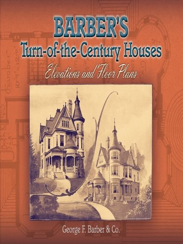Barber's Turn-of-the-Century Houses: Elevations and Floor Plans by ...