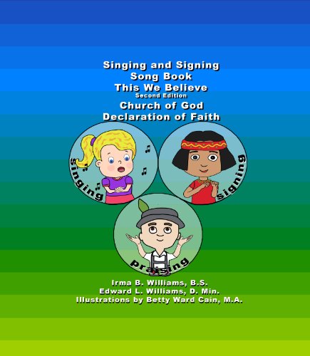Singing And Signing Song Book (This We Believe 1) by Irma B. Williams ...