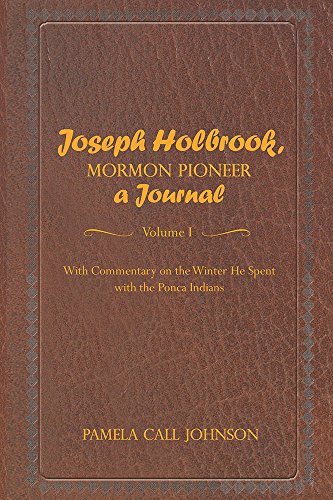 Joseph Holbrook, Mormon Pioneer, a Journal: With commentary on the ...