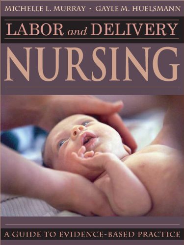 Labor and Delivery Nursing: Guide to Evidence-Based Practice by ...