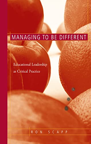 Managing to Be Different: Educational Leadership as Critical Practice ...