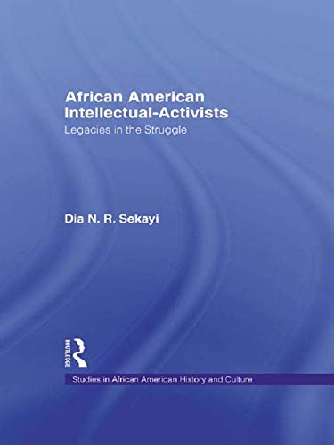 African American Intellectual-Activists: Legacies in the Struggle by ...