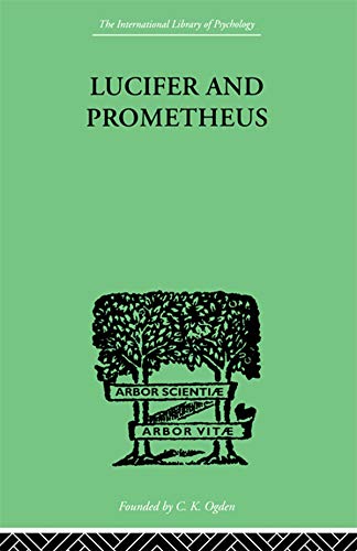 Lucifer and Prometheus: A Study of Milton's Satan by Raphael Jehudah ...