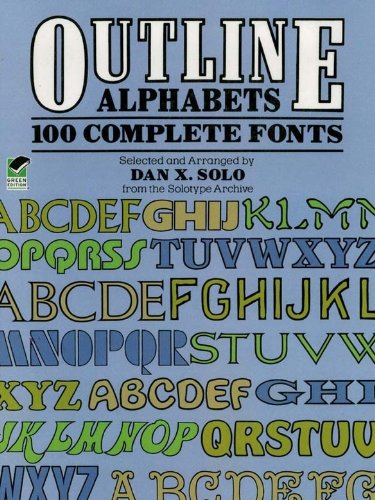 Outline Alphabets: 100 Complete Fonts by Dan X. Solo | Goodreads