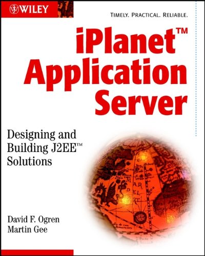 iPlanet Application Server: Designing and Building J2EE Solutions by David F. Ogren | Goodreads
