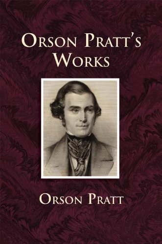 Oson Pratt's Works by Orson Pratt | Goodreads