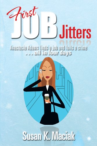 First Job Jitters: Anastasia Adams finds a job and foils a crime ...