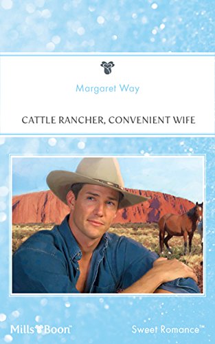 Cattle Rancher, Convenient Wife (Outback Marriages) by Margaret Way ...