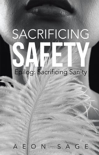 Sacrificing Safety: Epilog: Sacrificing Sanity by aeon sage | Goodreads