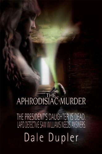 The Aphrodisiac Murder by Dale Dupler | Goodreads