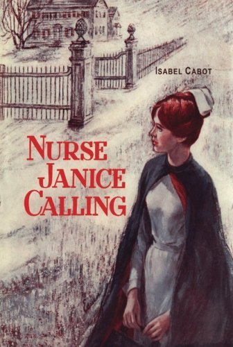 Nurse Janice Calling by Isabel Cabot | Goodreads