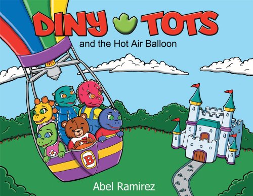 Diny Tots and The Hot Air Balloon by Abel Ramirez | Goodreads