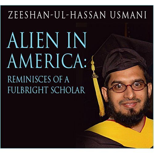 Alien in America: Reminisces of a Fulbright Scholar by Zeeshan-ul ...