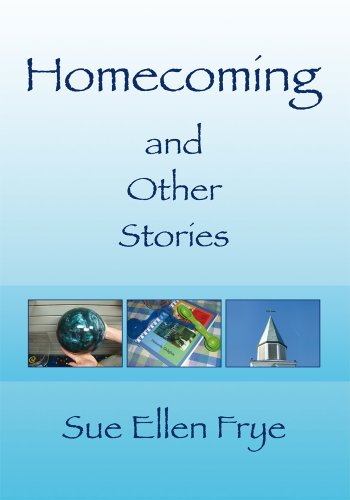 Homecoming: and Other Stories by Sue Ellen Frye | Goodreads