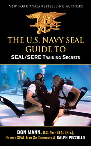 U.S. Navy SEAL Guide to SEAL/SERE Training Secrets by Don Mann | Goodreads