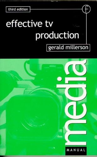 Effective TV Production (Media Manuals) by Gerald Millerson | Goodreads