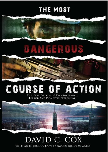 The Most Dangerous Course of Action: The Next Decade in Transnational ...