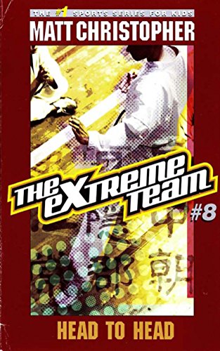 The Extreme Team: Head to Head by Matt Christopher | Goodreads