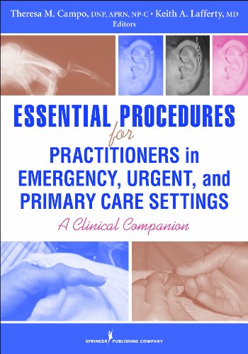 Essential Procedures for Practitioners in Emergency, Urgent, and Primary Care Settings: A ...