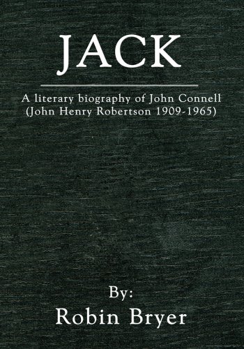 JACK:A literary biography of John Connell by Robin Bryer | Goodreads